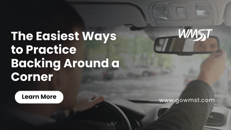 The Easiest Ways to Practice Backing Around a Corner - WMST